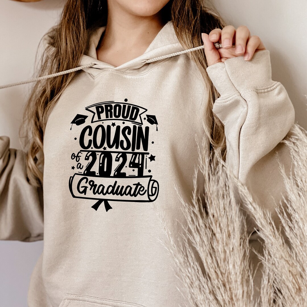Proud Cousin 2024 Graduation Hoodie, 2024 Graduate Hoodies, Gift for Graduation, Gift for ...