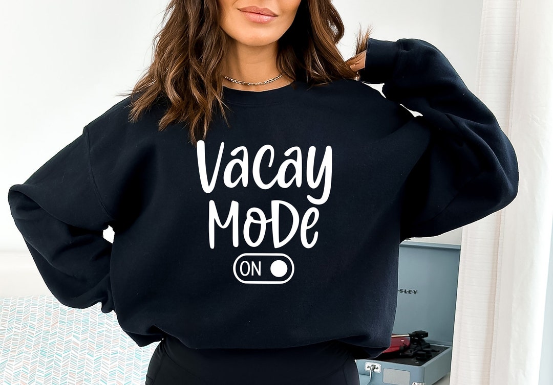 Vacay Mode on Sweatshirt, Vacay Mode Family Matching Sweats, Trip Crew ...