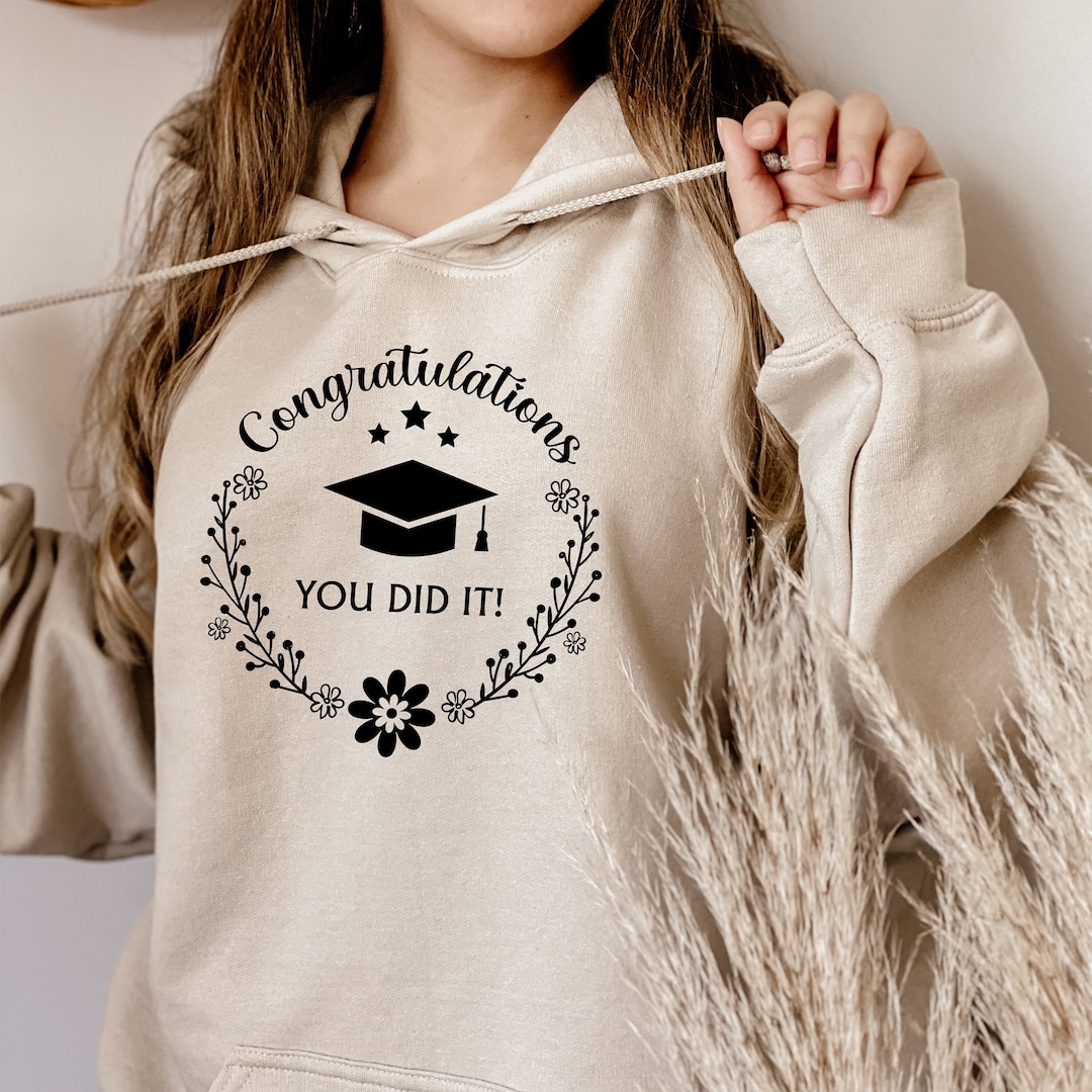 Congratulations You Did It Hoodie, Gift for Graduation, Gift for ...