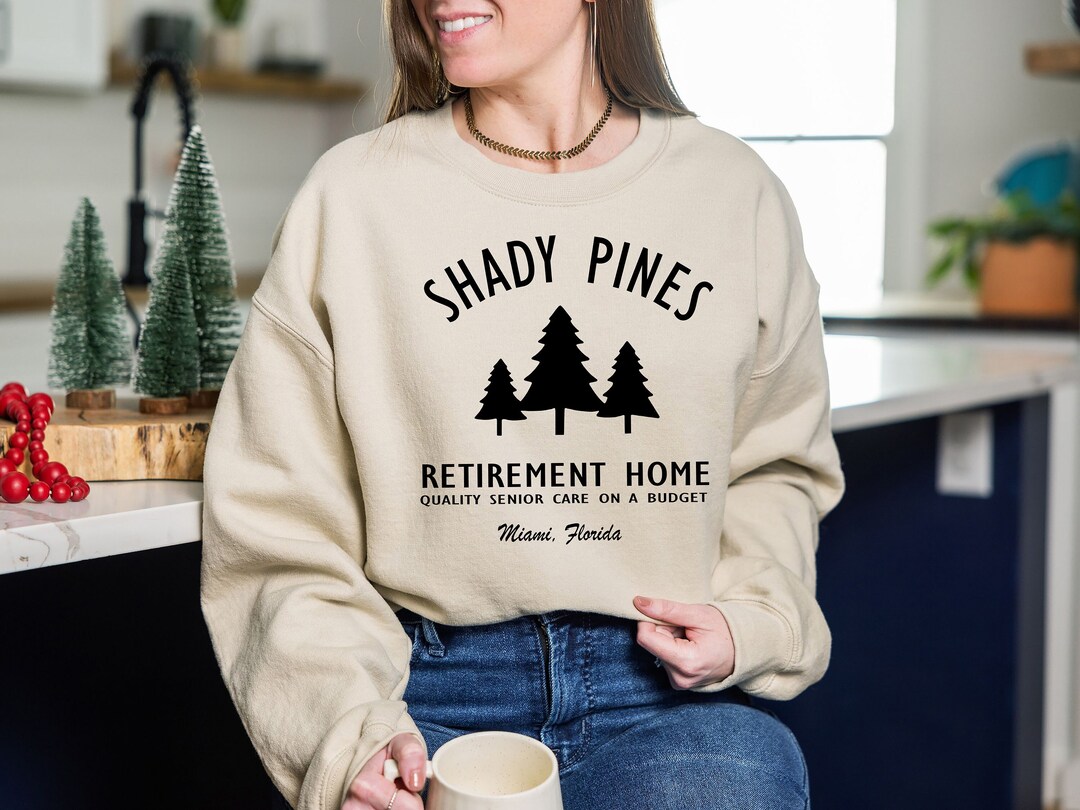 Shady Pines Retirement Home Sweat, Golden Girls Sweat, Retirement Gift ...