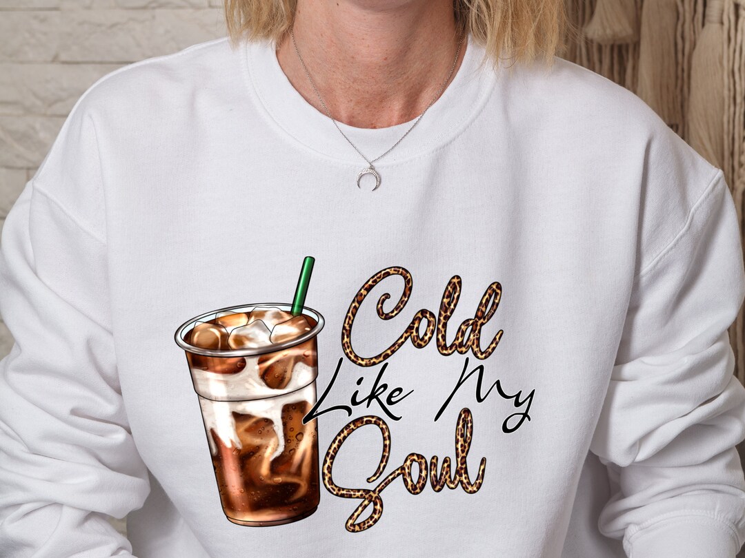 Cold Like My Soul Sweat, Cold Coffee Sweat, Coffee Sweat, Caffeine ...