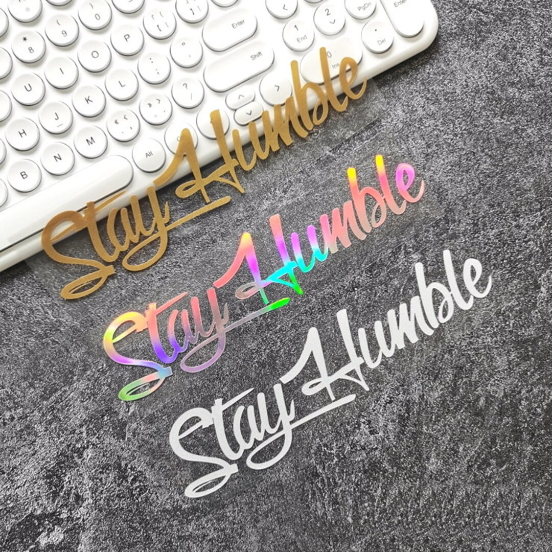 Stay Humble Sticker Stay Humble Decal Waterproof Stickers - Etsy