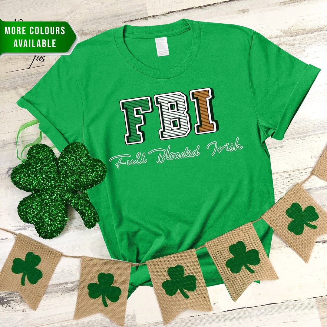 Irish FBI Unisex Lucky Shirt St Patricks Day Shirt Patricks Day Shirt ...