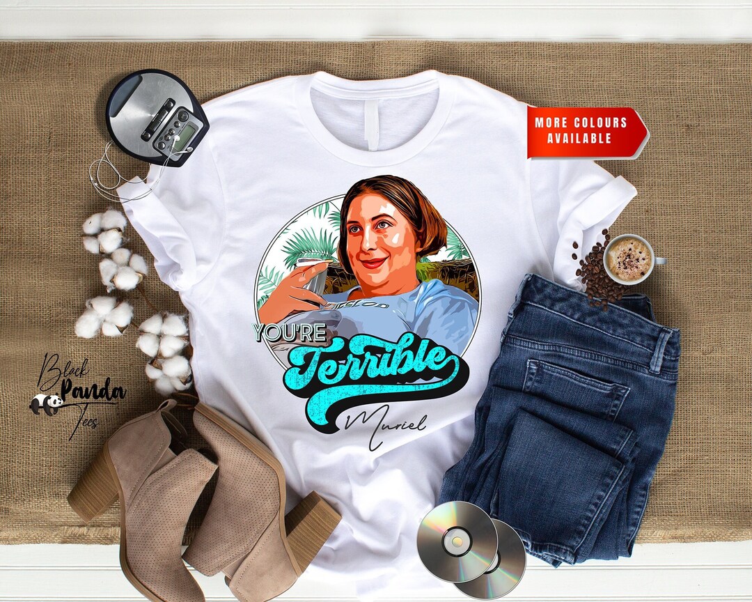 You're Terrible Muriel Unisex | Pop Art | Pop Culture | Aussie Movie ...