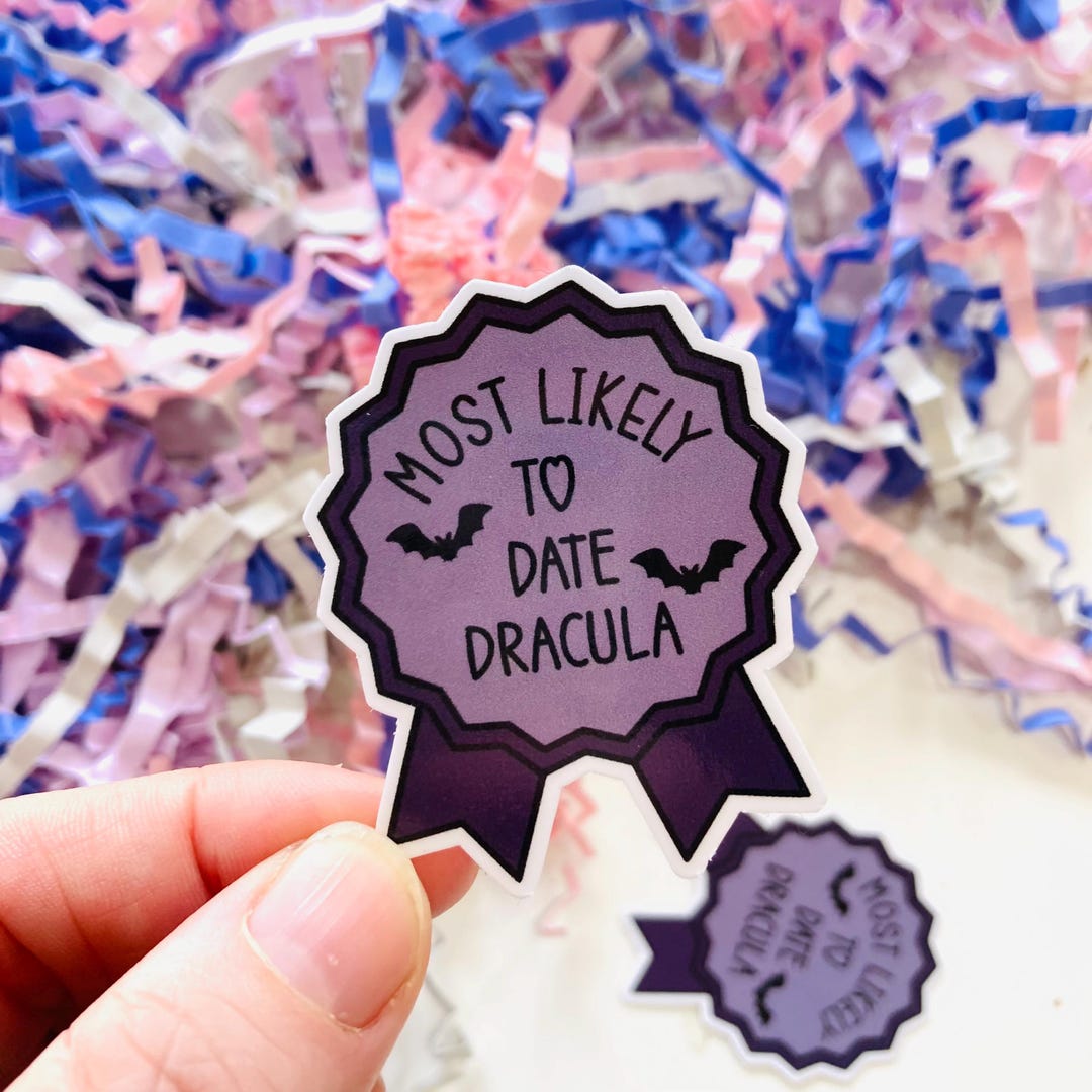 Most Likely to Date Dracula Vinyl Sticker, Spooky Reward Badge ...
