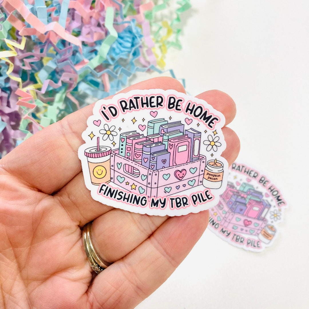I'd Rather Be Finishing My TBR Pile Sticker, Endless TBR, Bookish ...