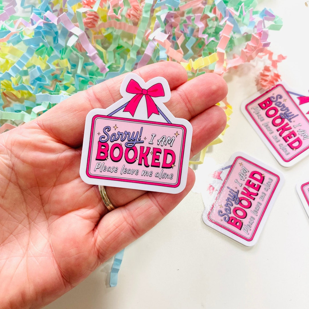 Sorry I’m Booked Please Leave Me Alone Sticker, Book Lover Stickers ...