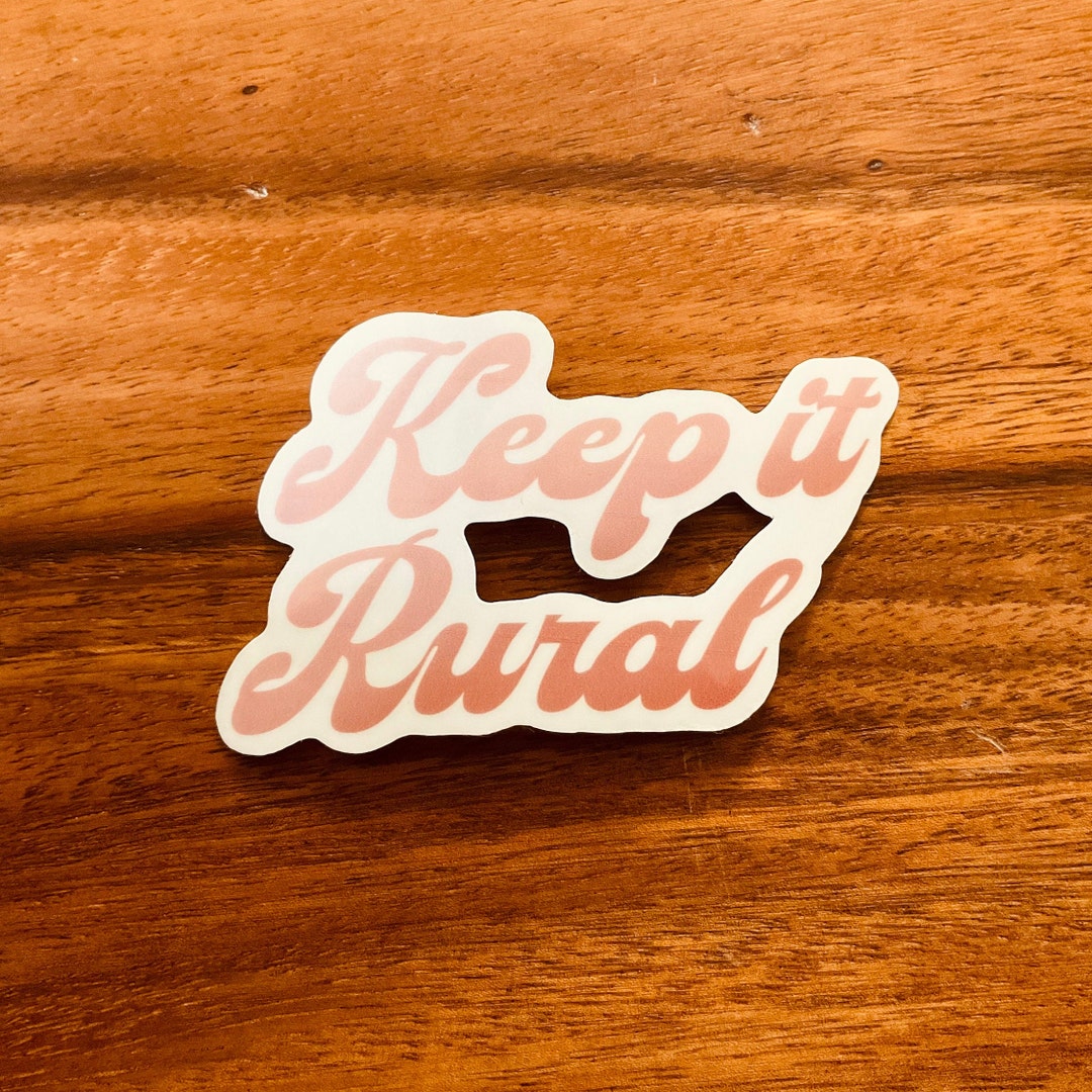 Keep It Rural Waterproof Vinyl Decal Sticker L Rural Sticker L Country ...