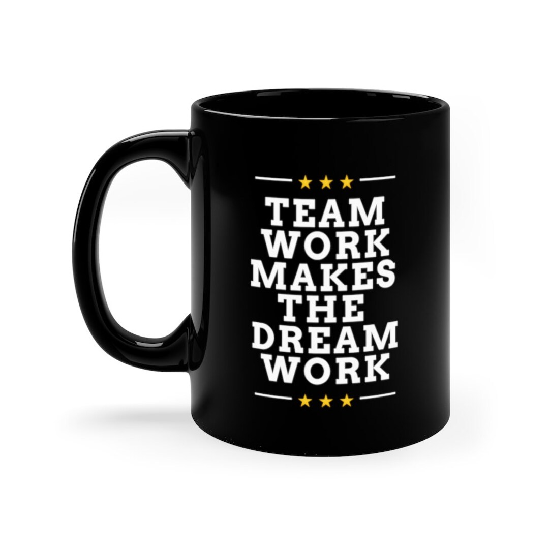 Team Work Makes the Dream Work, Team Motivation Mug , Sports Teamwork ...