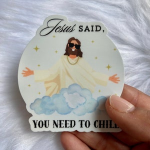 Jesus Said, You Need to Chill Weatherproof High Quality Vinyl Christian ...