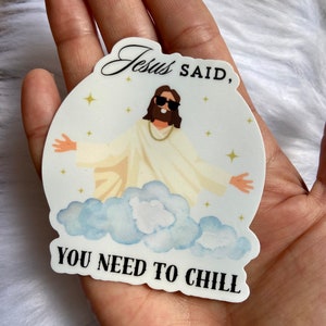Jesus Said, You Need to Chill Weatherproof High Quality Vinyl Christian ...