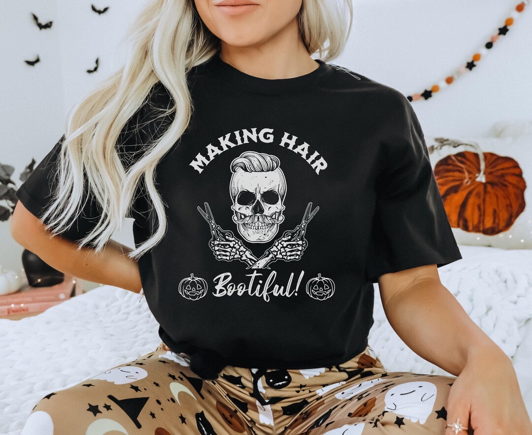 Making Hair Bootiful Shirt, Ghost Skeleton Stylist Shirt, Hair Dresser ...