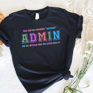 Administrative Assistant Shirt, Admin Gift, Administrative Assistant ...