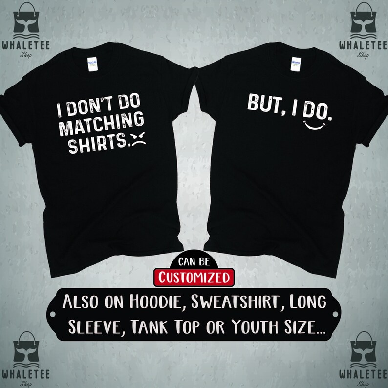 Funny Couples Shirts, I Don't Do Matching Shirts, Matching Shirts for ...