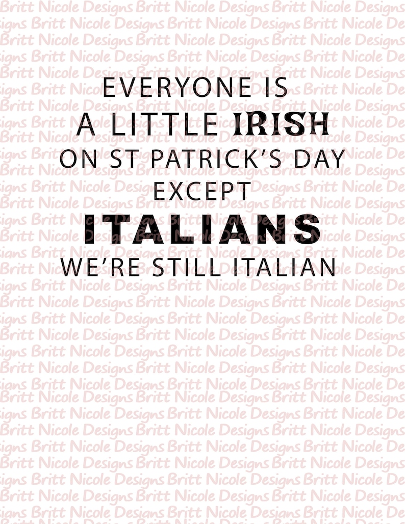 Everyone is a Little Irish on St Patrick's Day, Except Italians, We're ...