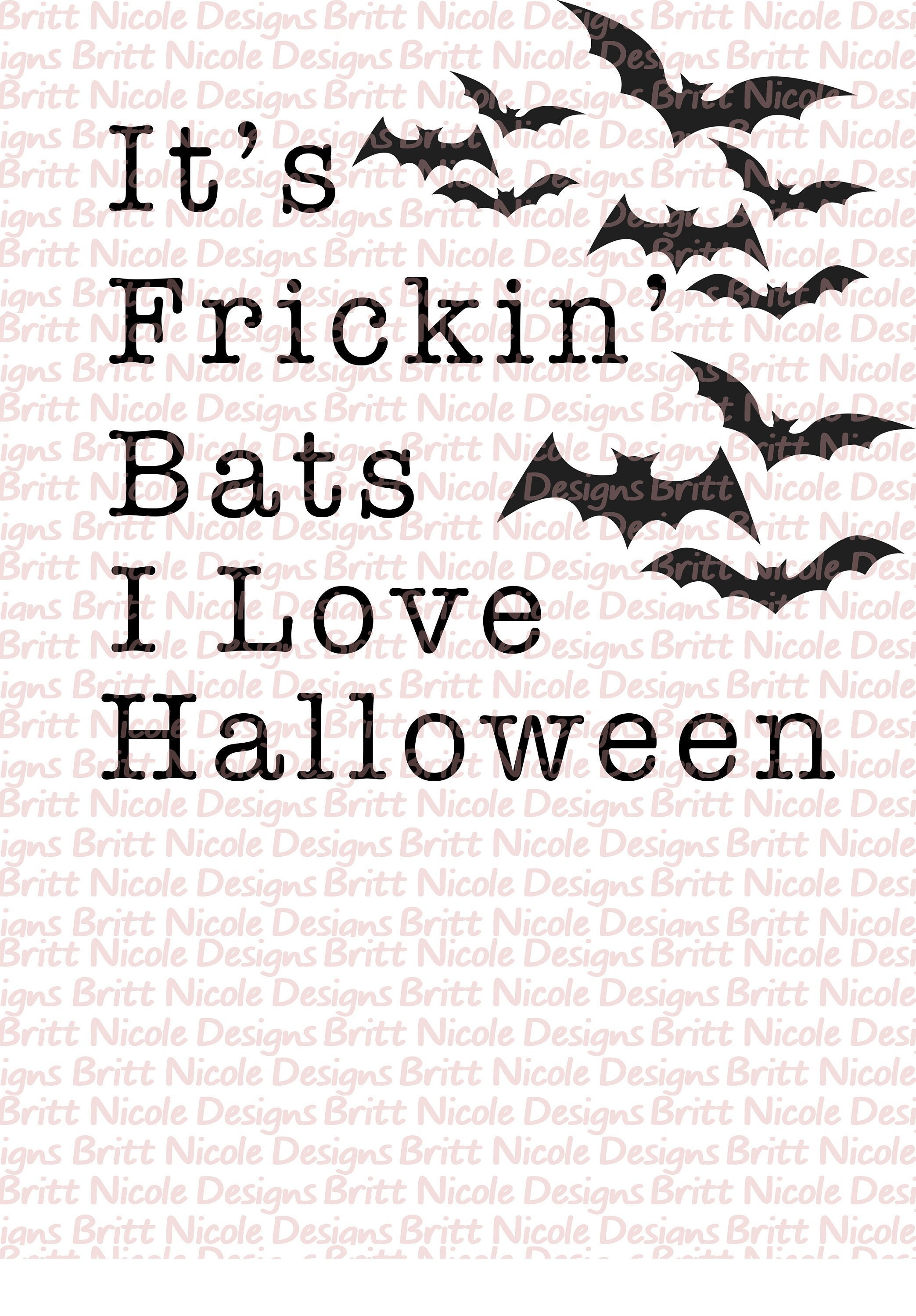 Frickin Bats, I Love Halloween, PNG File - Etsy
