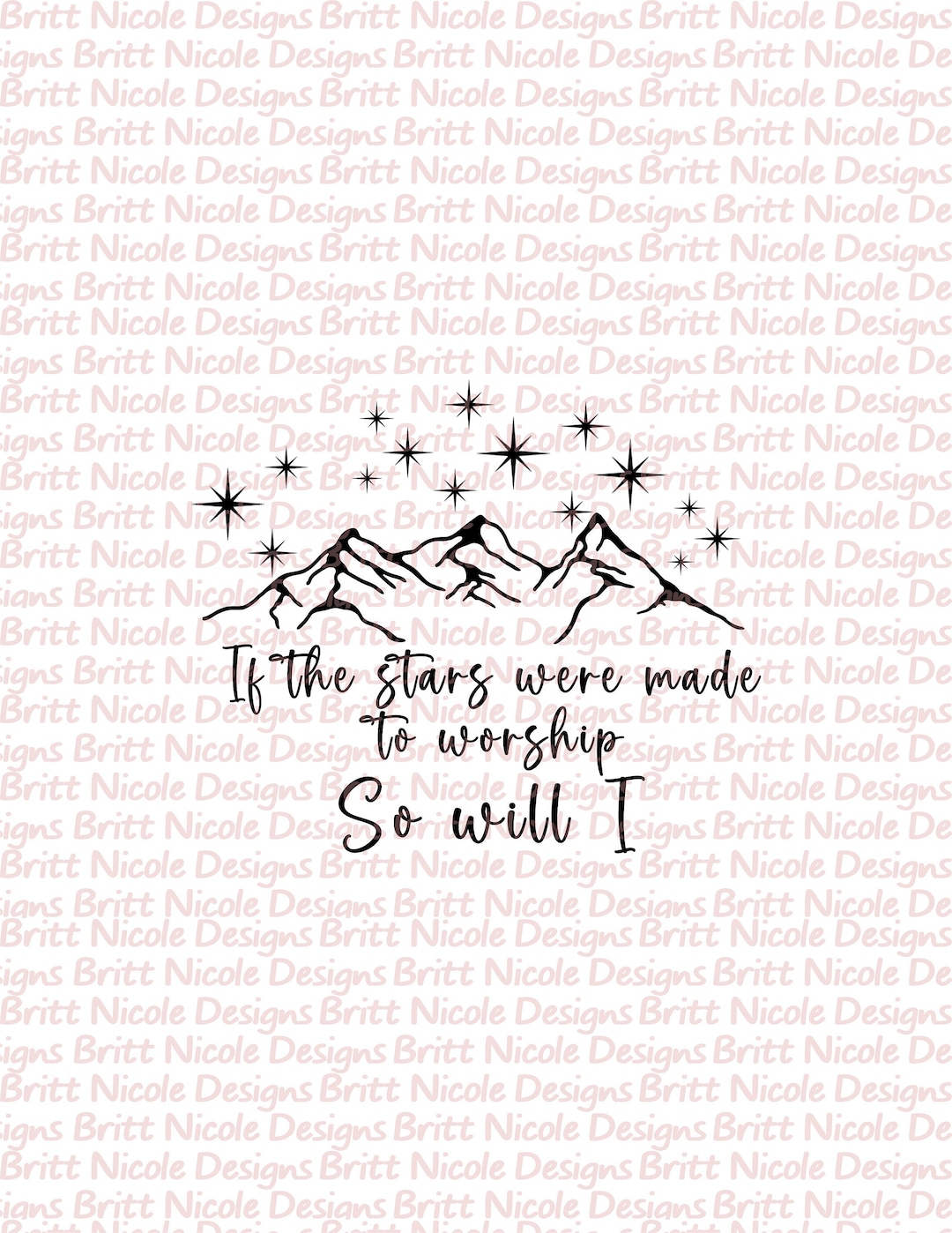 If the Stars Were Made to Worship so Will I, PNG FILE, Instant Download ...