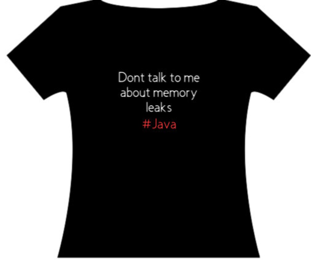 Don't Talk to Me About Memory Leaks #java T-shirts - Etsy