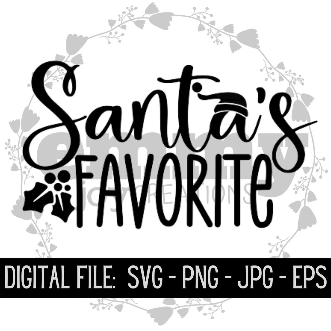 Santas Favorite Svg Png Jpg Eps Christmas Winter December Holiday ...