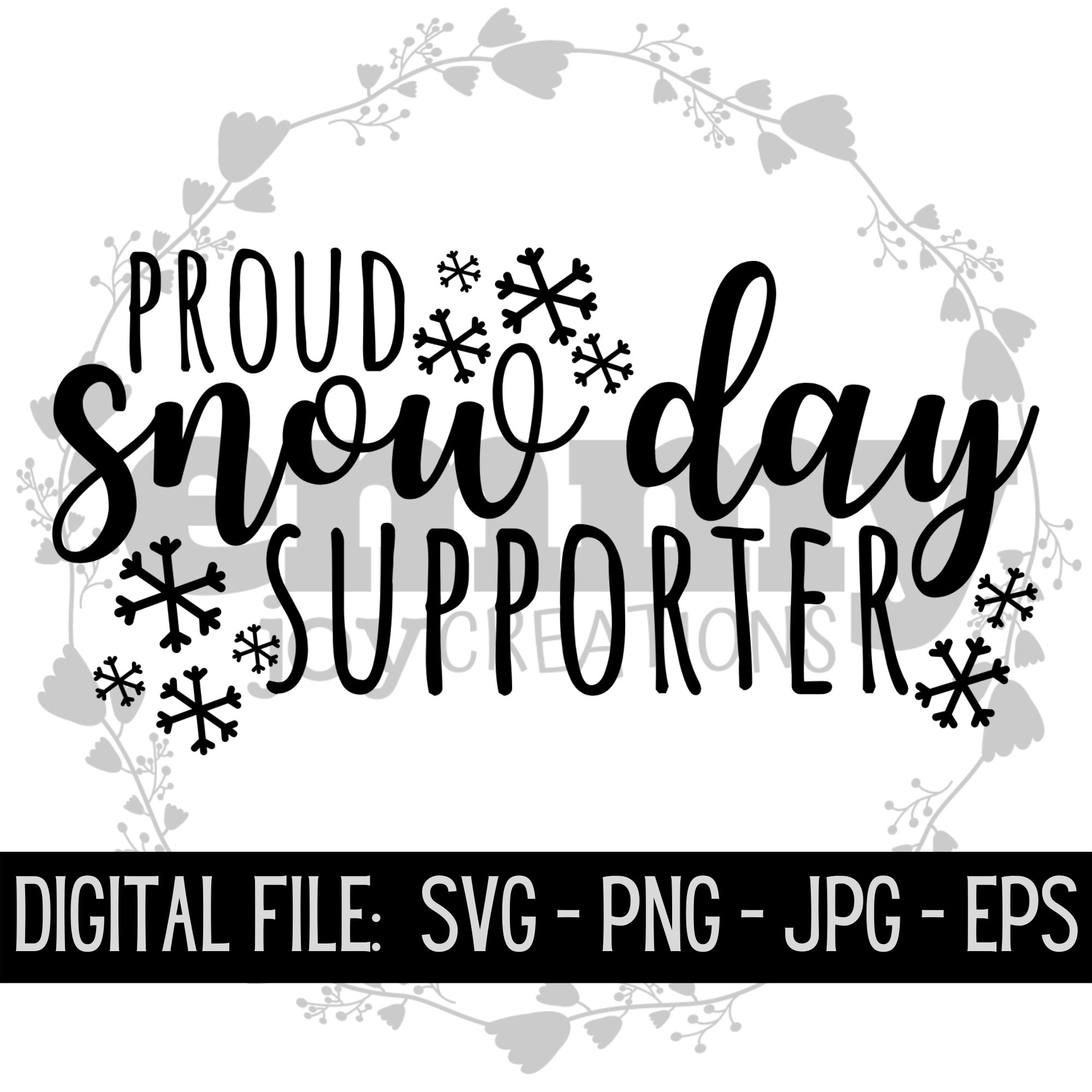 Proud Snow Day Supporter Svg Png Jpg Eps - School Faculty - Education ...