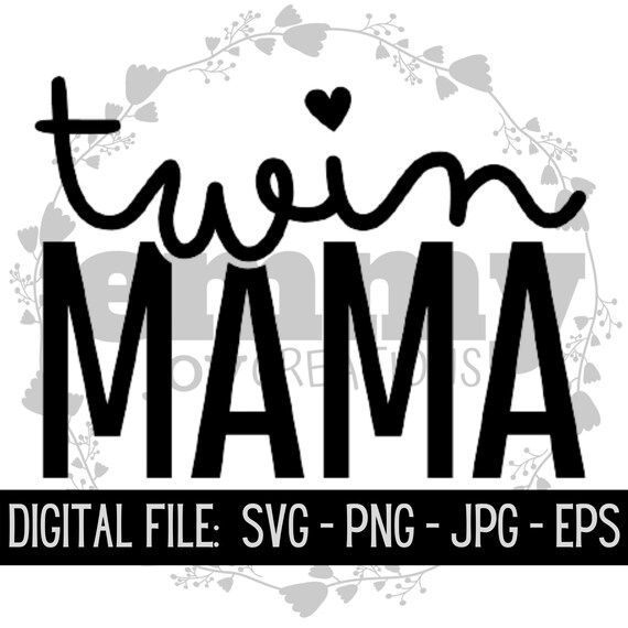 Twin Mama Svg Png Jpg Eps Twin Mom Mother of Multiples - Etsy