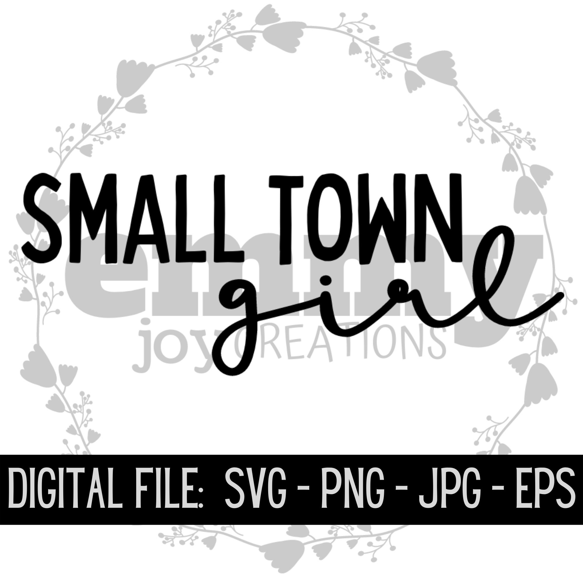 Small Town Girl Svg Png Jpg Eps - Country Girl - Nebraska - Iowa ...