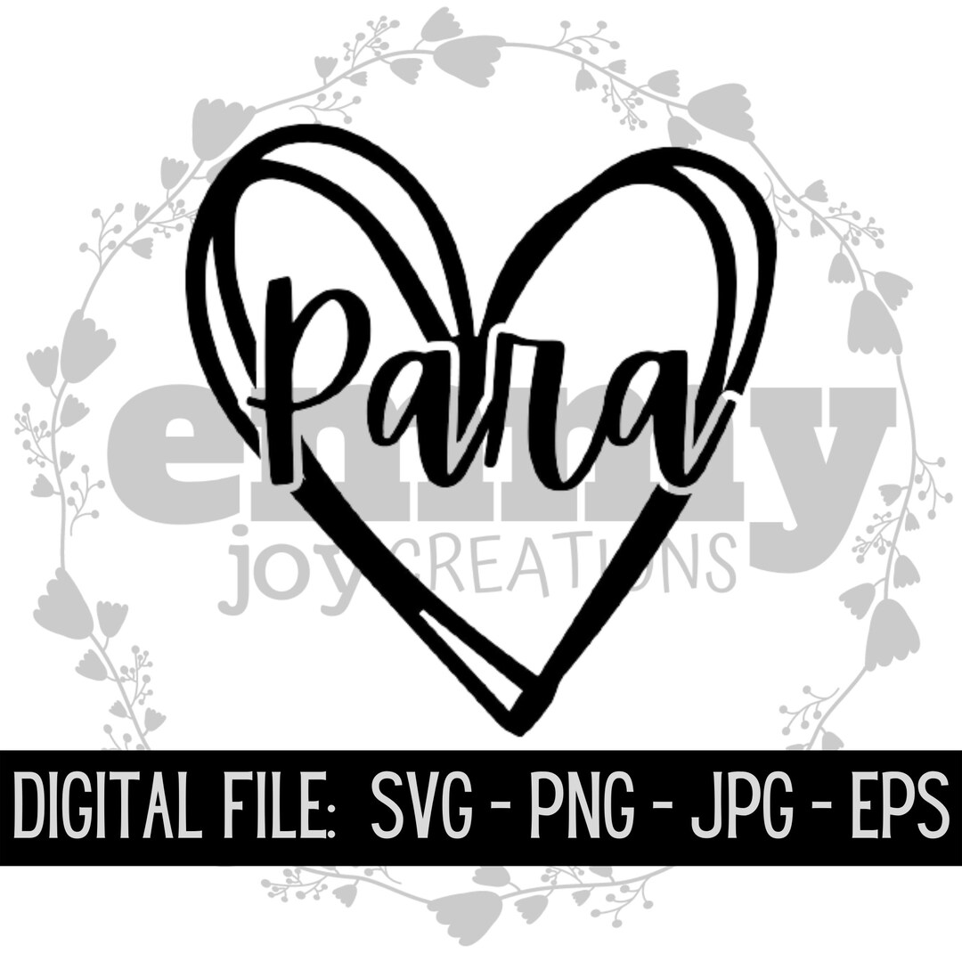 Para With Heart Svg Png Jpg Eps - School Para - Educational Staff ...