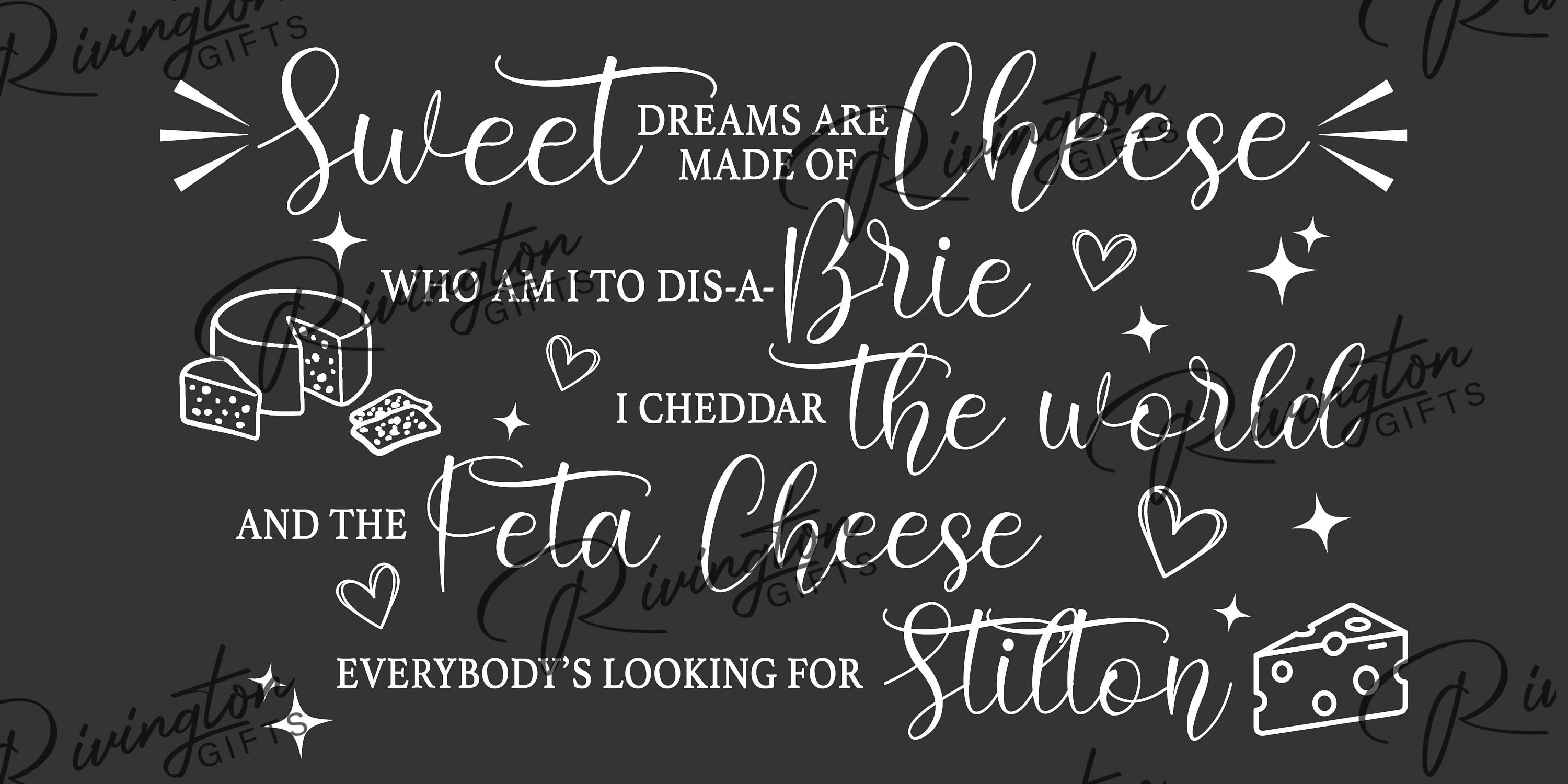 Sweet Dreams Are Made of Cheese SVG | Rivington Gifts | Funny SVG | Cheese Clip Art | Cheese SVG ...