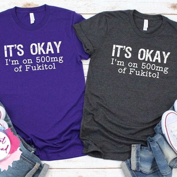 It's Ok I'm on 500mg of Fukitol Svg - Etsy