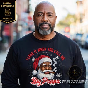 African American Santa PNG | Sublimation | I Love It When You Call Me Big Poppa | Cool Santa ...