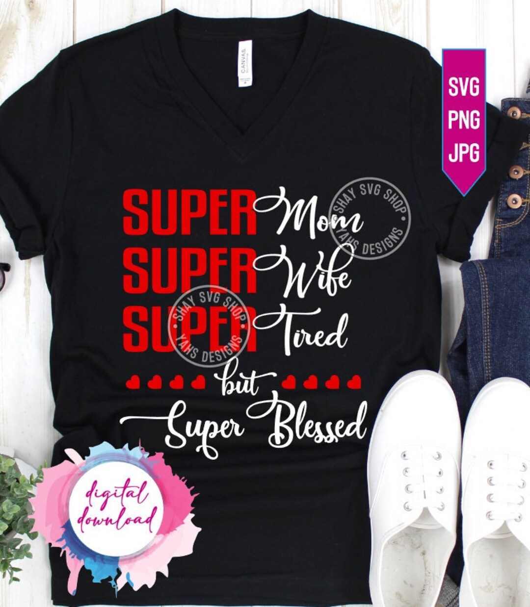 Mom SVG Mother SVG Super Mom Super Wife Super Tired but Super Blessed ...