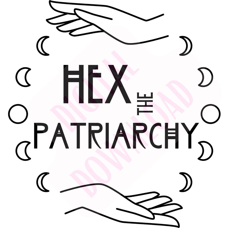 Hex the Patriarchy PNG, Transparent Background, Personal and Commercial ...