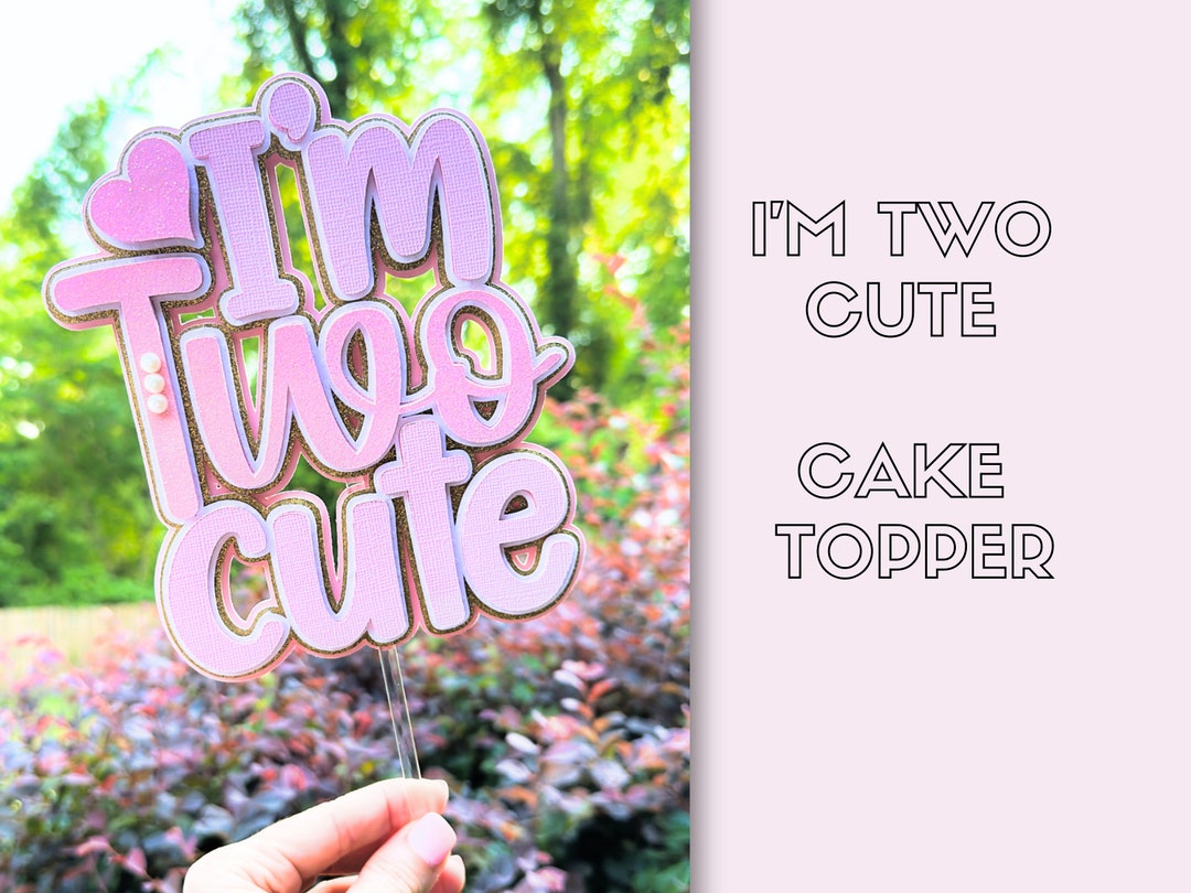 I'm Two Cute Cake Topper/two Cute Birthday Party/2nd Birthday Cake ...