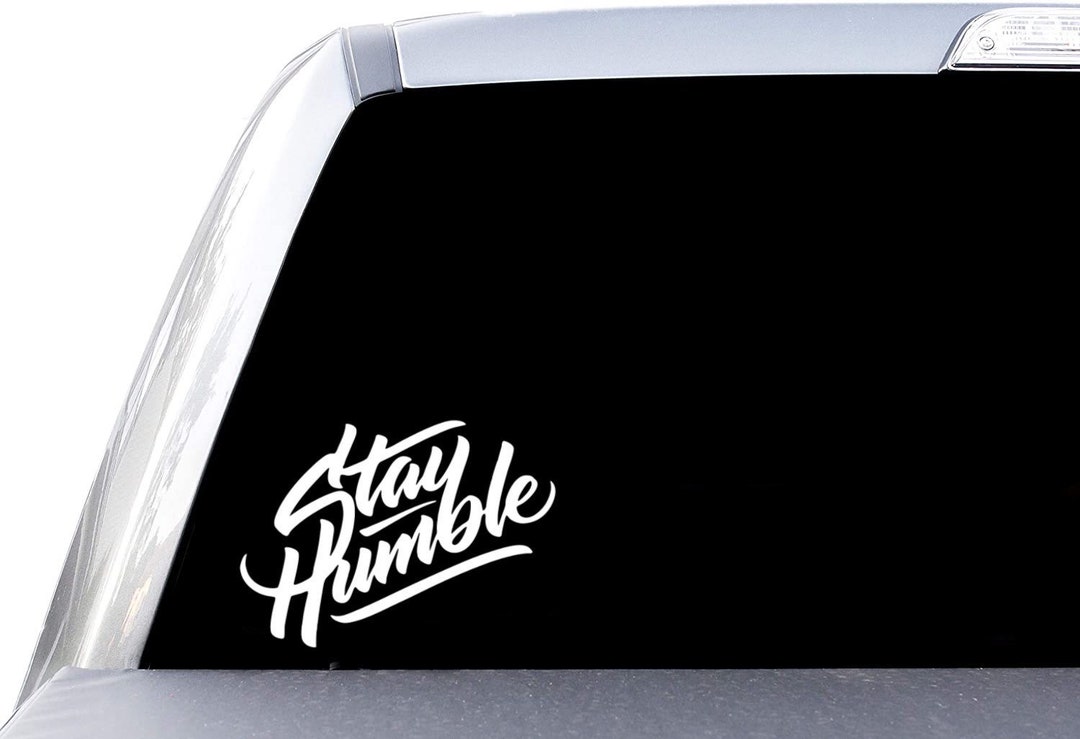 Stay Humble Sticker Vinyl Decal - Etsy