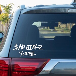 Sad Girlz 4 Life Window Vinyl Decal Outdoor Window Sticker, Laptop ...