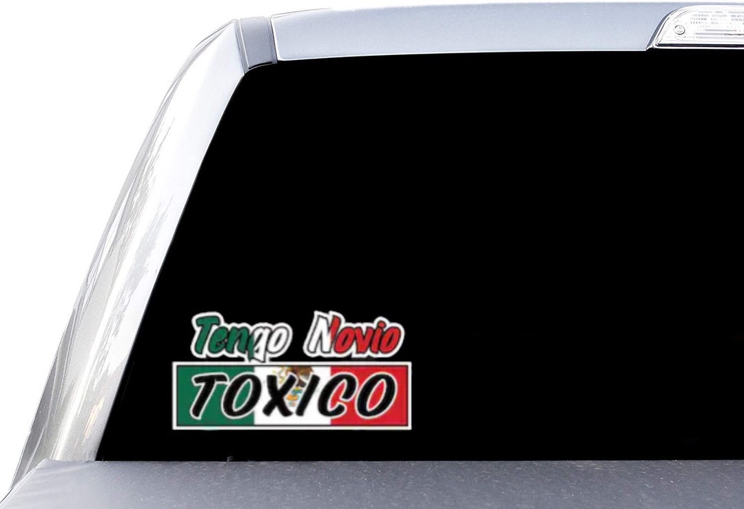 Tengo Novio Toxico Mexican Flag Colors Sticker Vinyl Decal - Etsy