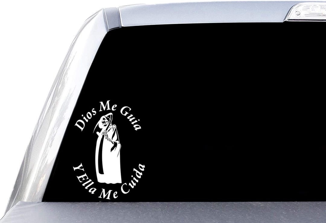 Santa Muerte Dios Me Guia Y Ella Me Cuida Vinyl Decal Outdoor Window ...