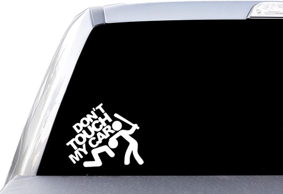 Dont Touch My Car Sticker Vinyl Decal - Etsy