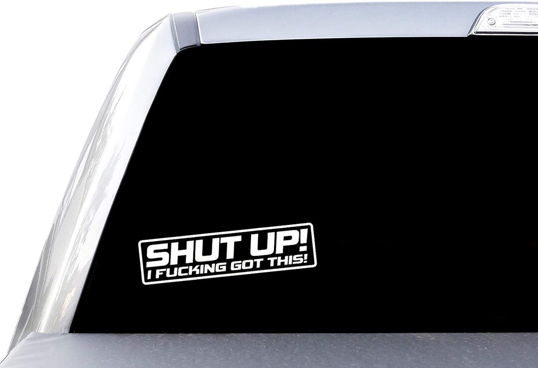 Shut Up I Got This Sticker Vinyl Decal - Etsy