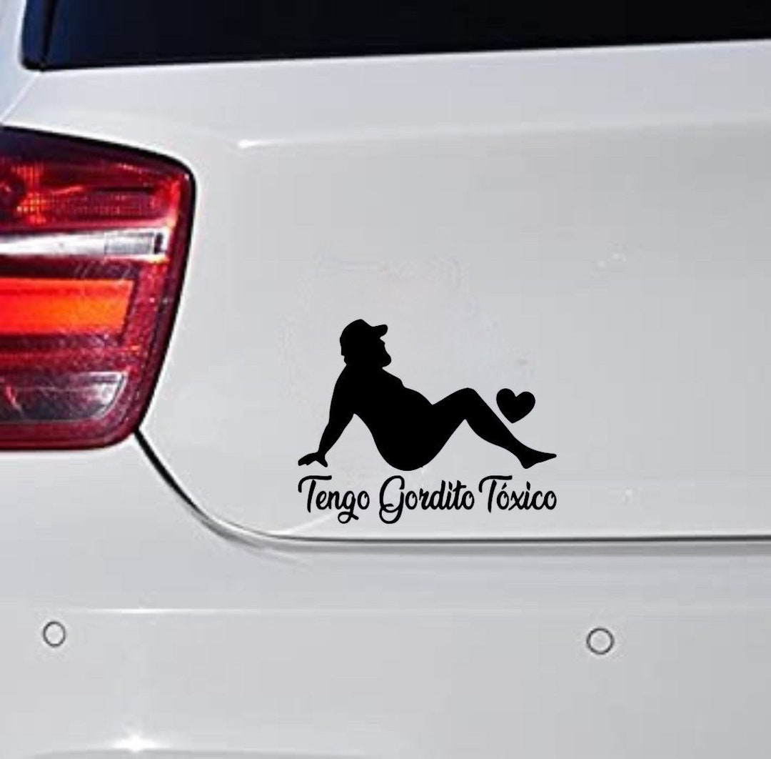Tengo Gordito Toxico Sticker Vinyl Decal - Etsy