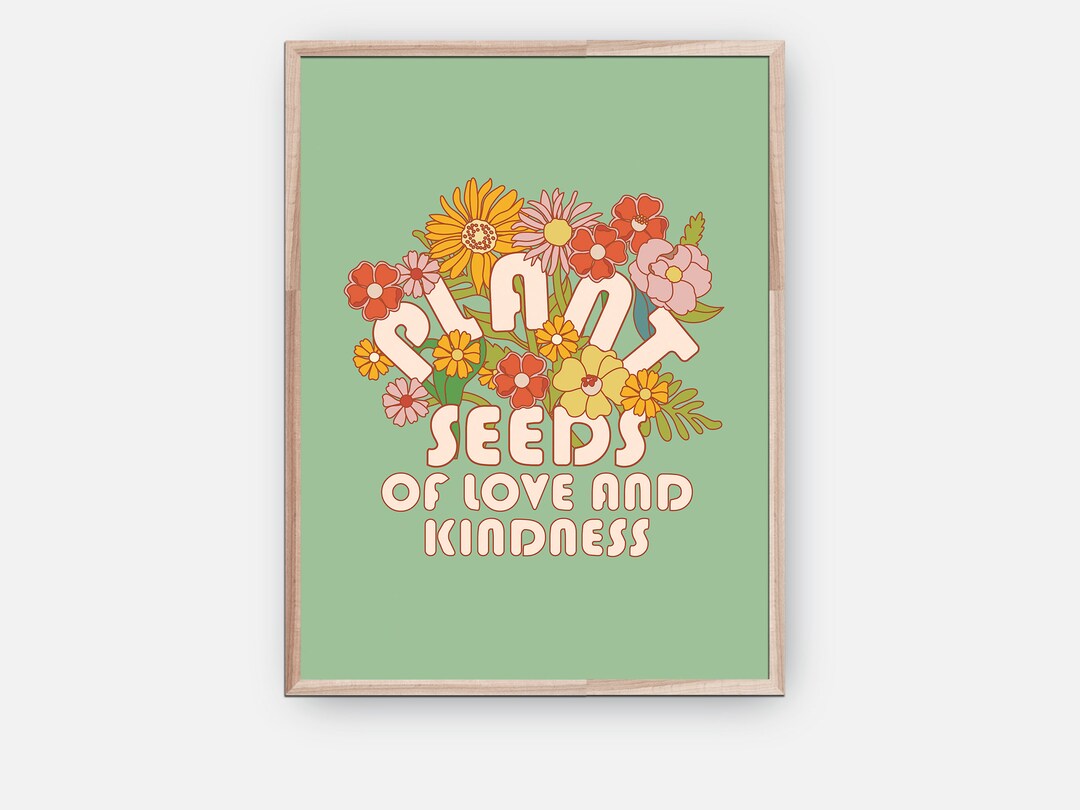 Plant Seeds of Love and Kindness Wall Decor Art Print, Retro Aesthetic ...