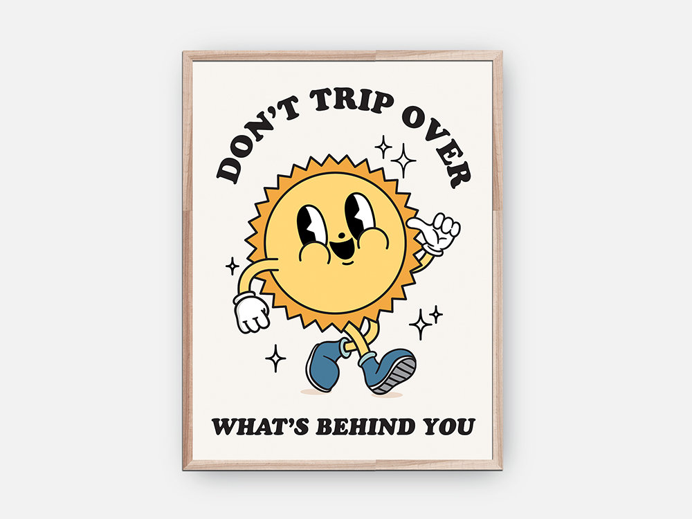 Don't Trip Over What's Behind You Wall Decor Art Print, Retro Sun ...
