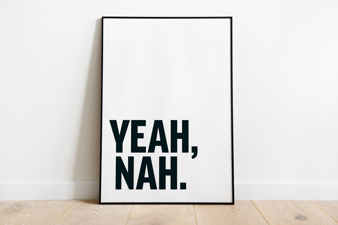Yeah Nah Poster | Wall Art | Printable Art | Typography Print | Digital ...