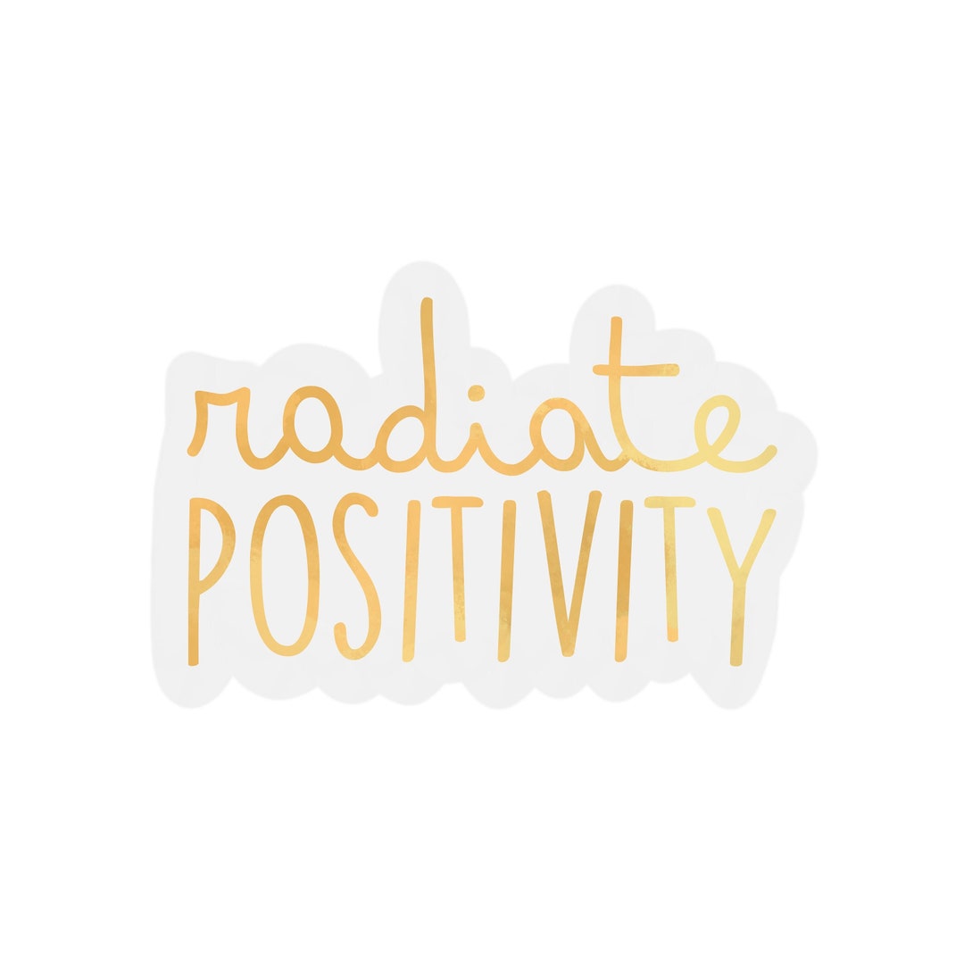 Radiate Positivity Transparent Sticker | Clear Positive Thoughts ...