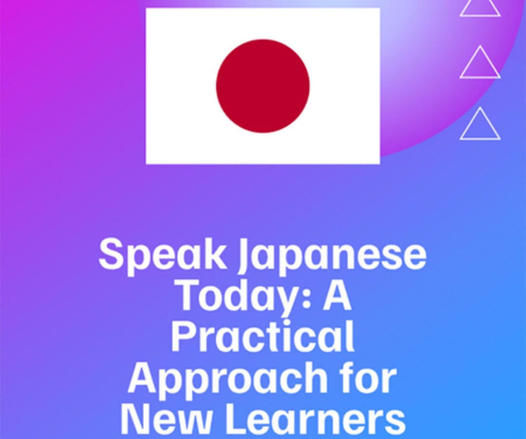 Learn Japanese: A Beginner’s Guide to Speaking | Speak Japanese Today ...