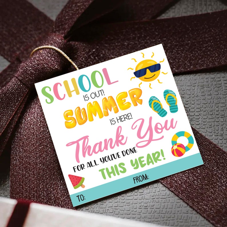 School is Out Summer is Here Teacher Appreciation Tags, End of School ...
