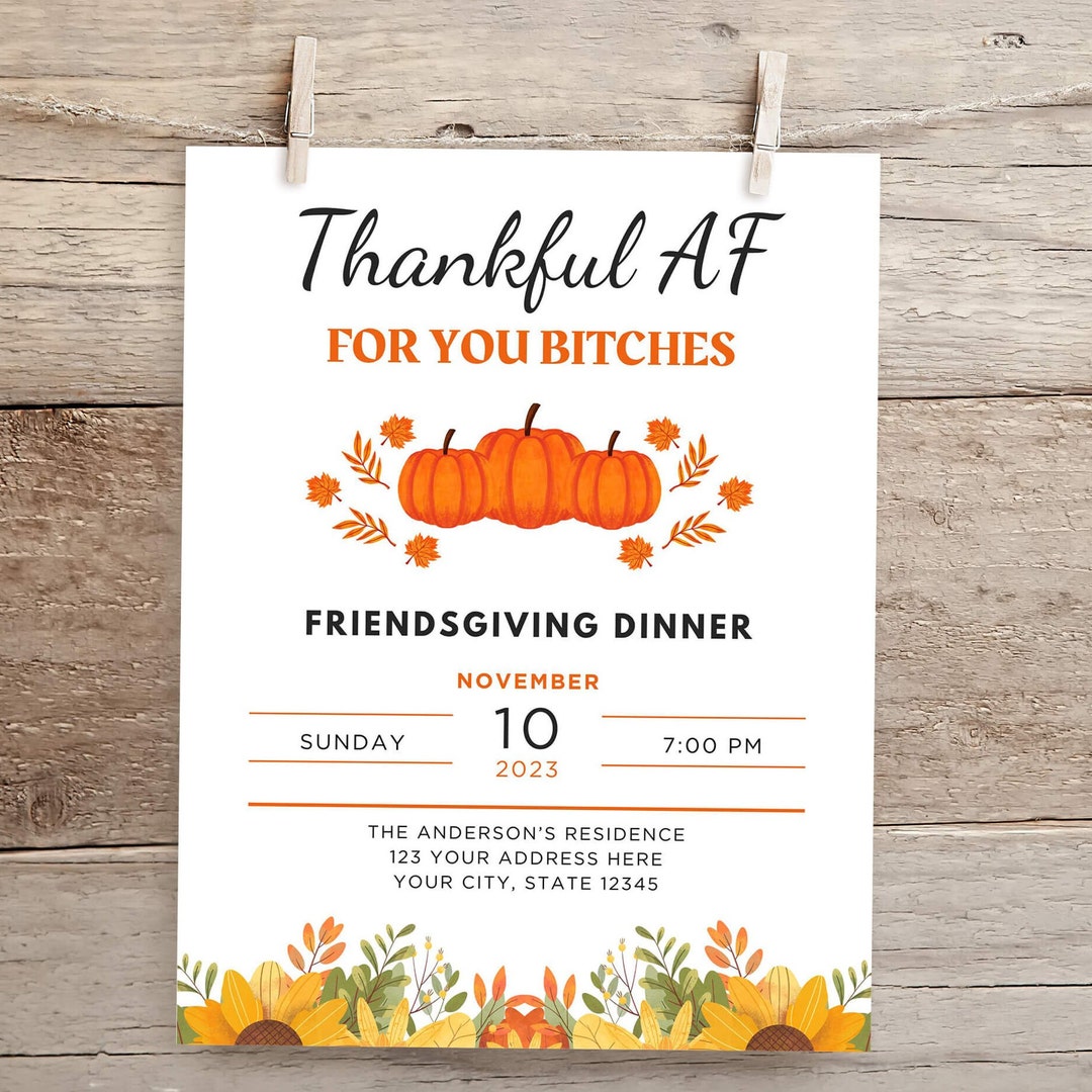 THANKFUL AF Editable Thankful for You, Friendsgiving Invitation, Funny Thanksgiving Invitation ...