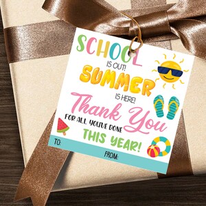 School is Out Summer is Here Teacher Appreciation Tags, End of School ...