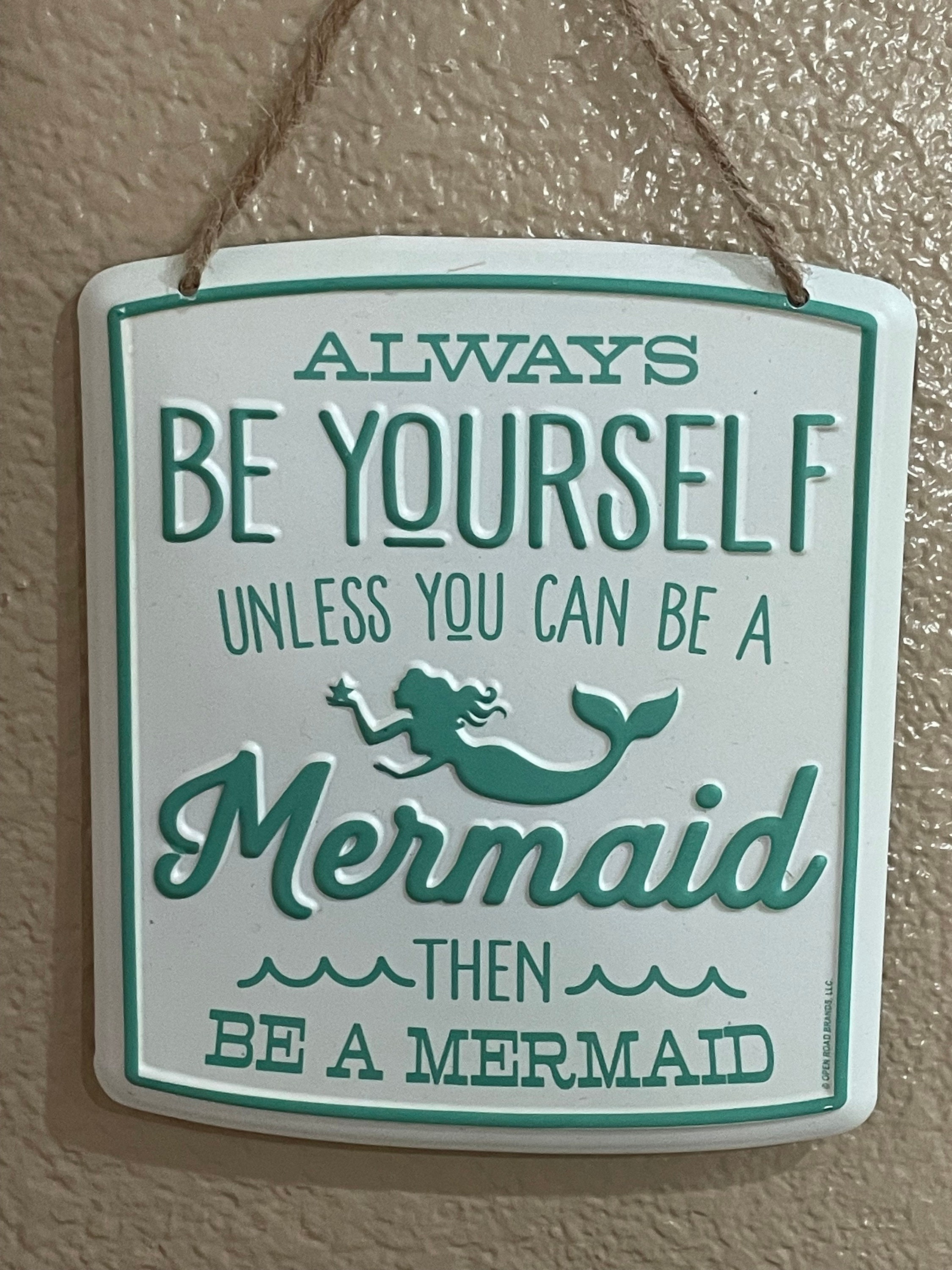 Metal Mermaid Sign, Ocean Designs, Beach House Decor, Be a Mermaid! - Etsy
