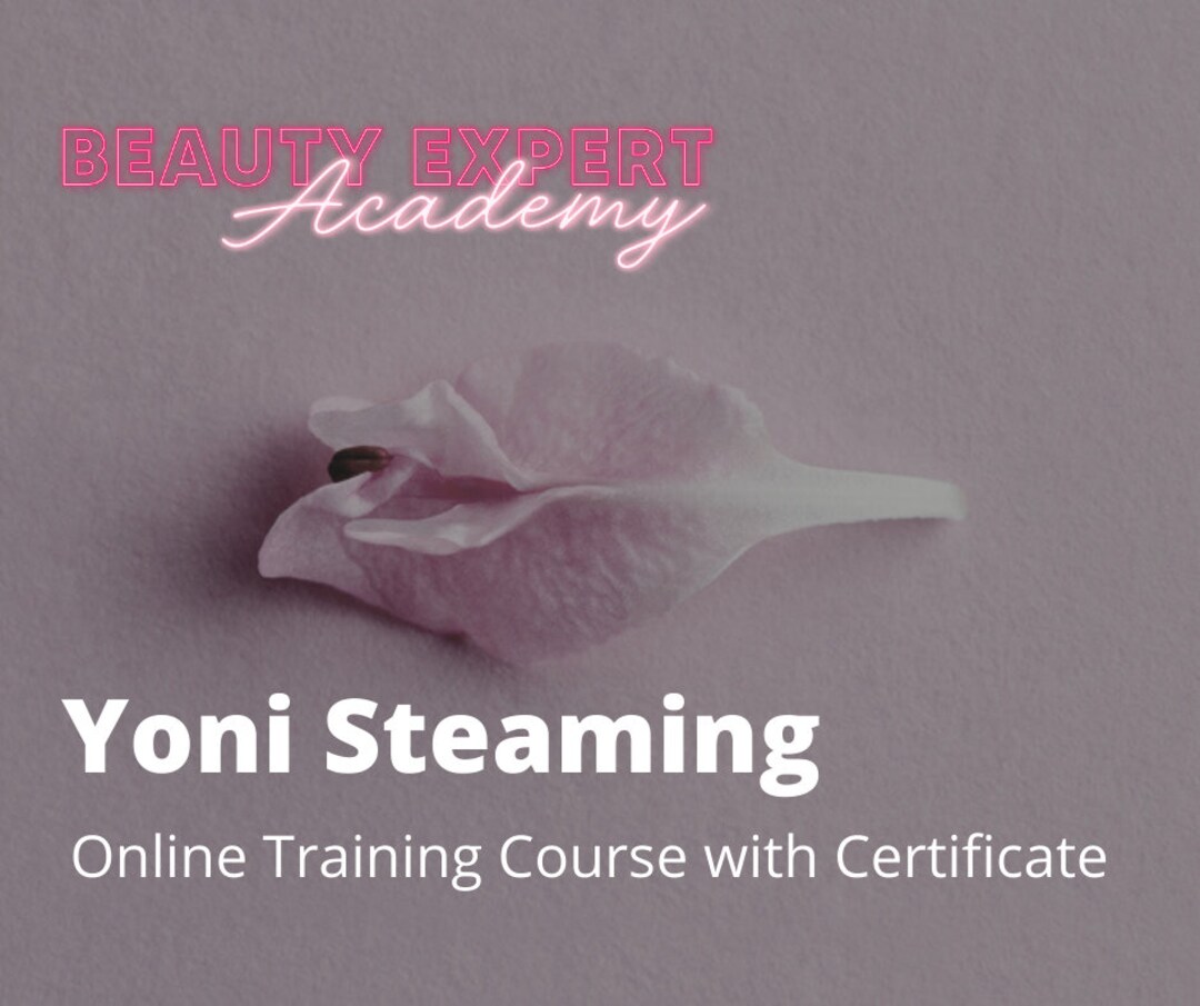 Yoni Steaming V-steam Training Online Course With Certificate ...